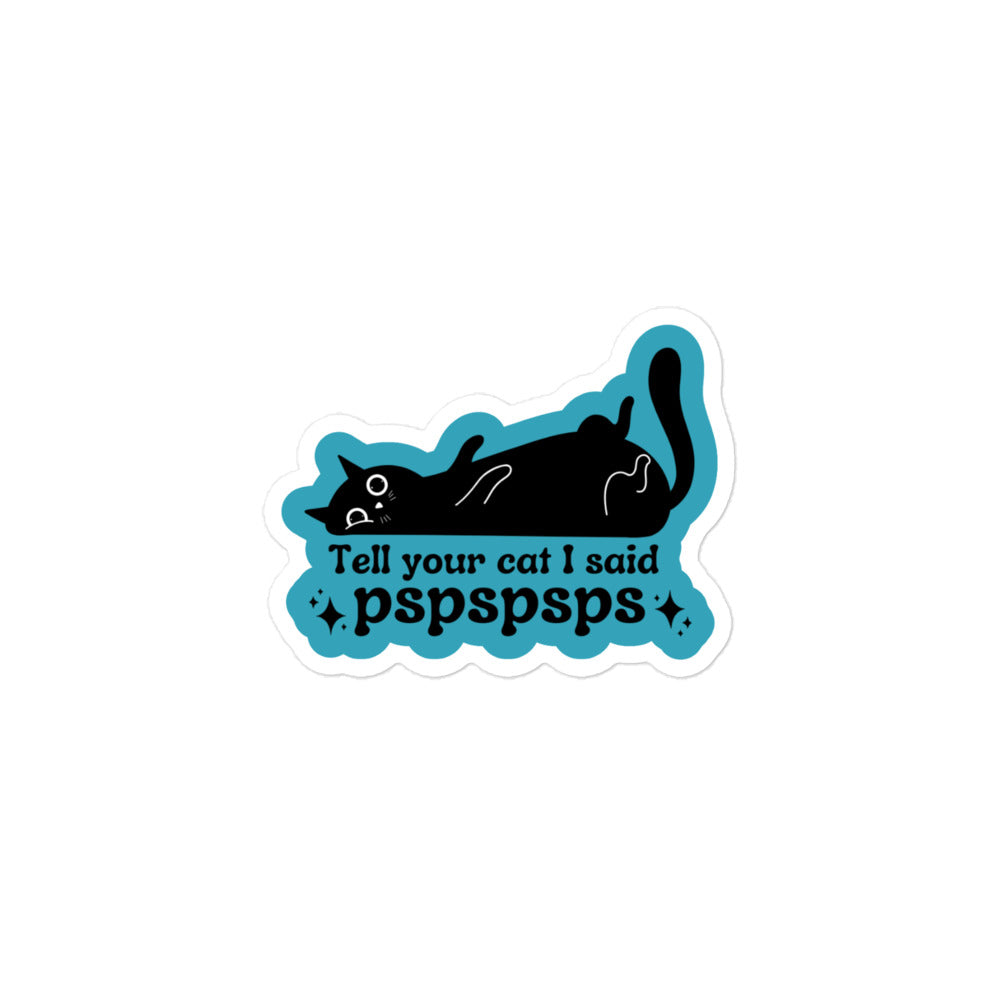 Tell Your Cat 3" Sticker – Tyler & Todd