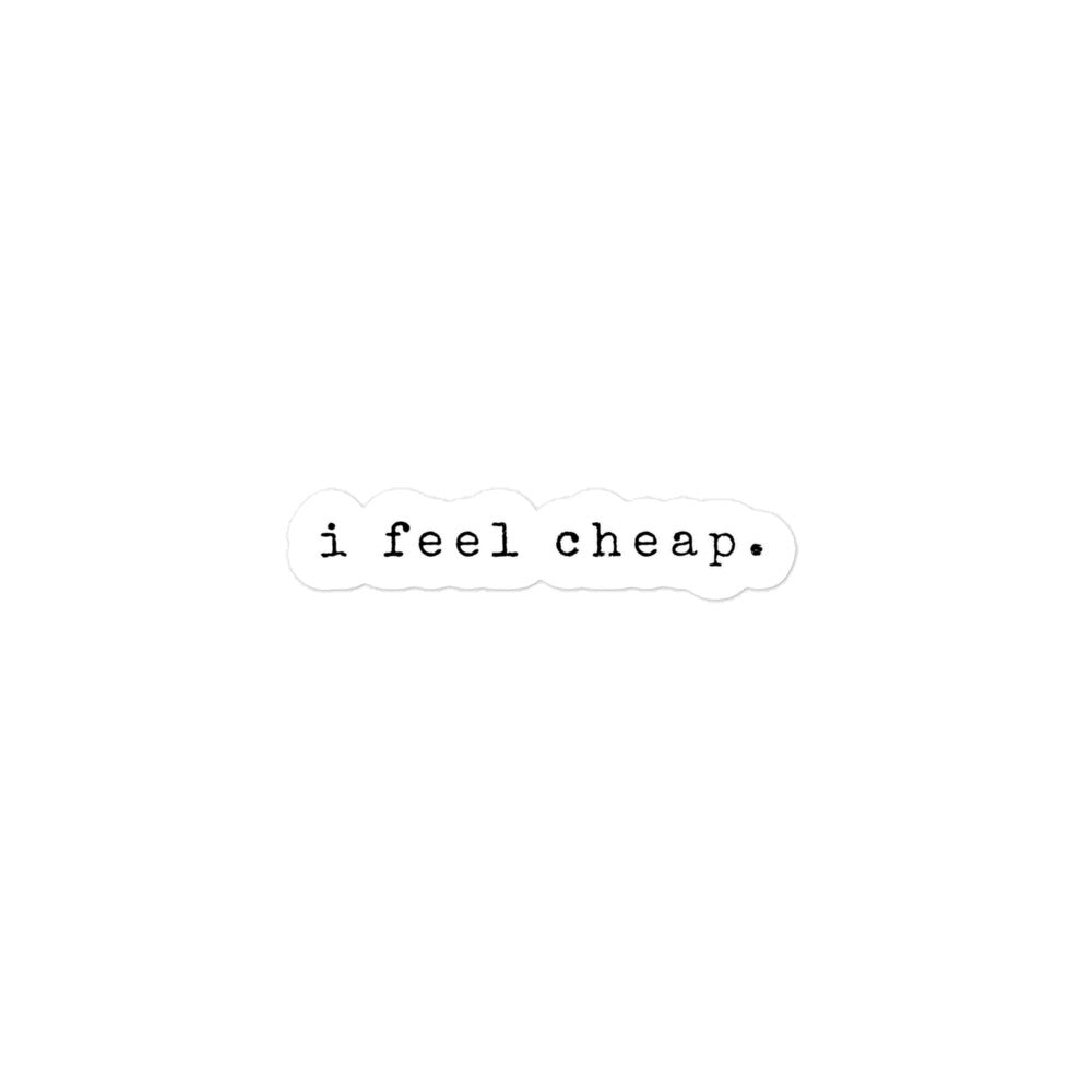 I Feel Cheap 3" Sticker – Tyler & Todd