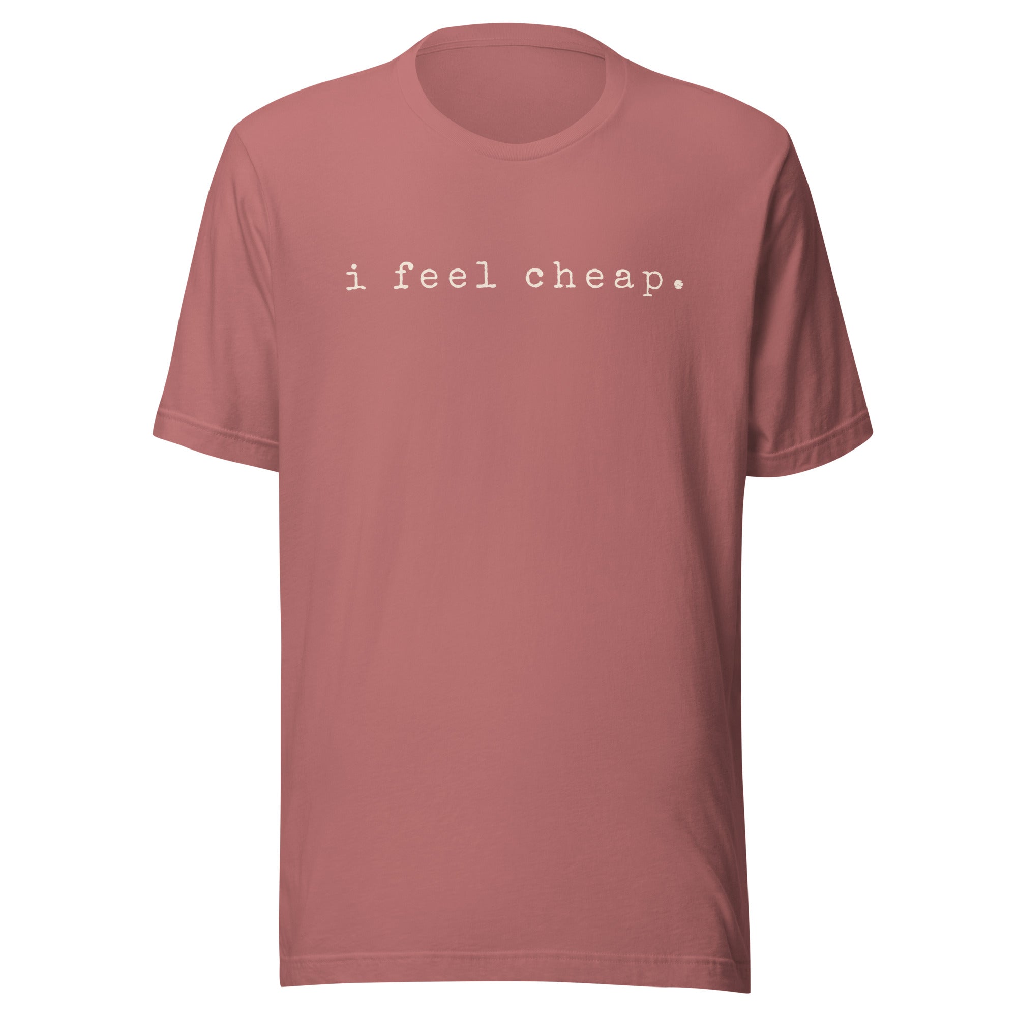 I Feel Cheap T-Shirt – Tyler & Todd